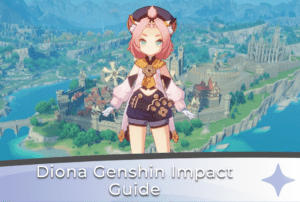 Diona Genshin Impact Guide - Genshin Chronicle