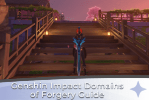 Genshin Impact Domains of Forgery Guide - Genshin Chronicle