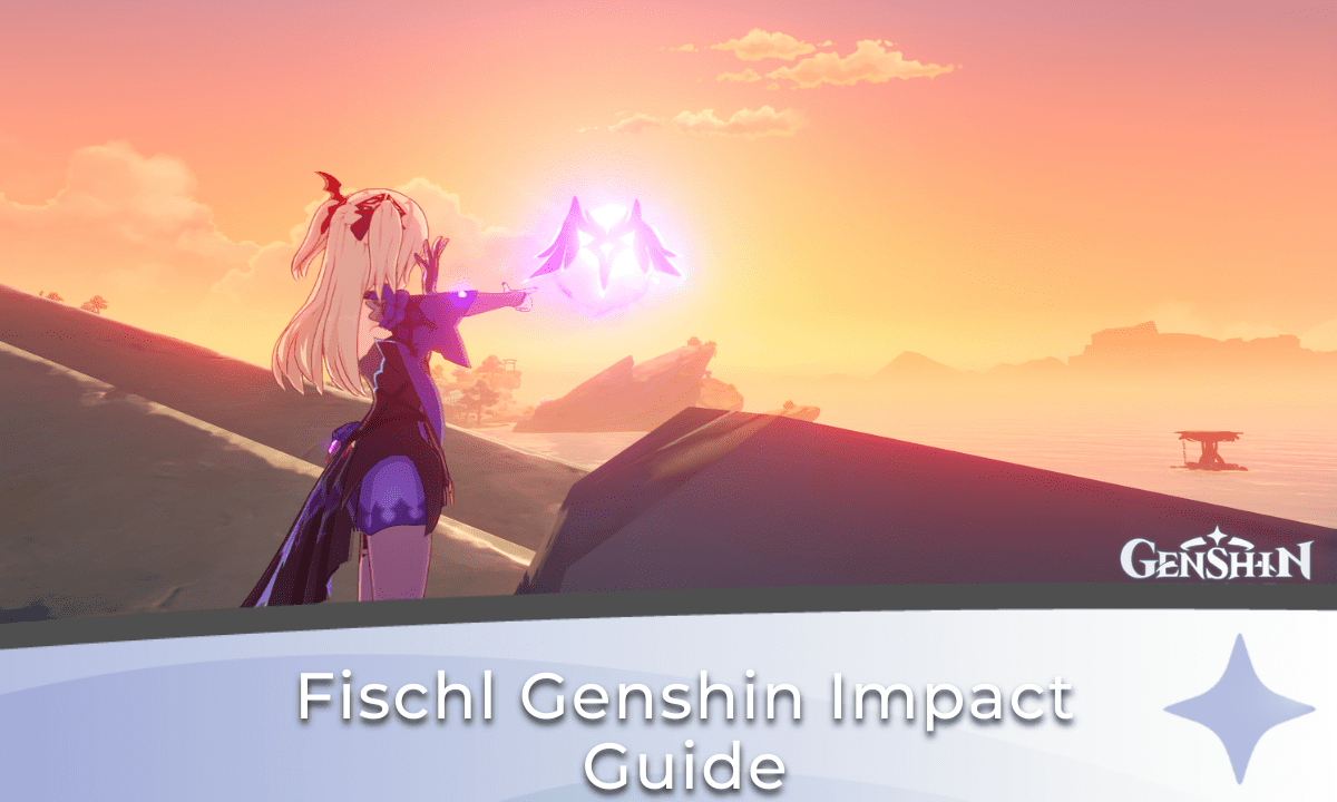 Fischl Genshin Impact Guide - Genshin Chronicle